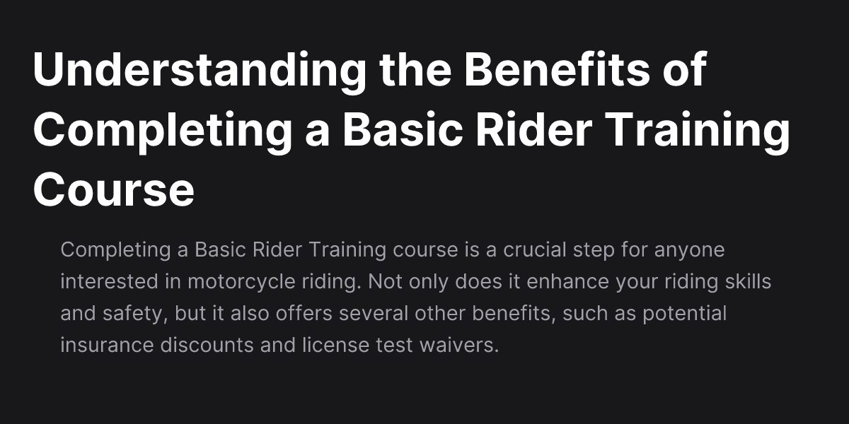 Understanding the Benefits of Completing a Basic Rider Training Course ...