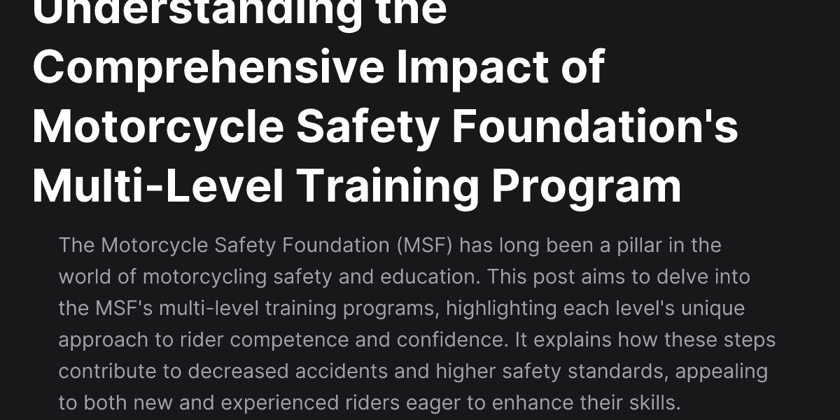 Understanding the Comprehensive Impact of Motorcycle Safety Foundation ...